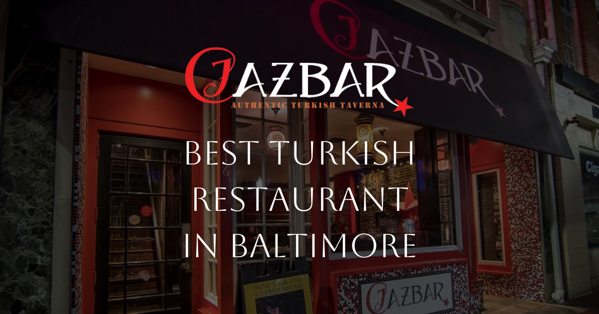 Best Turkish Restaurant in Baltimore, MD - Cazbar